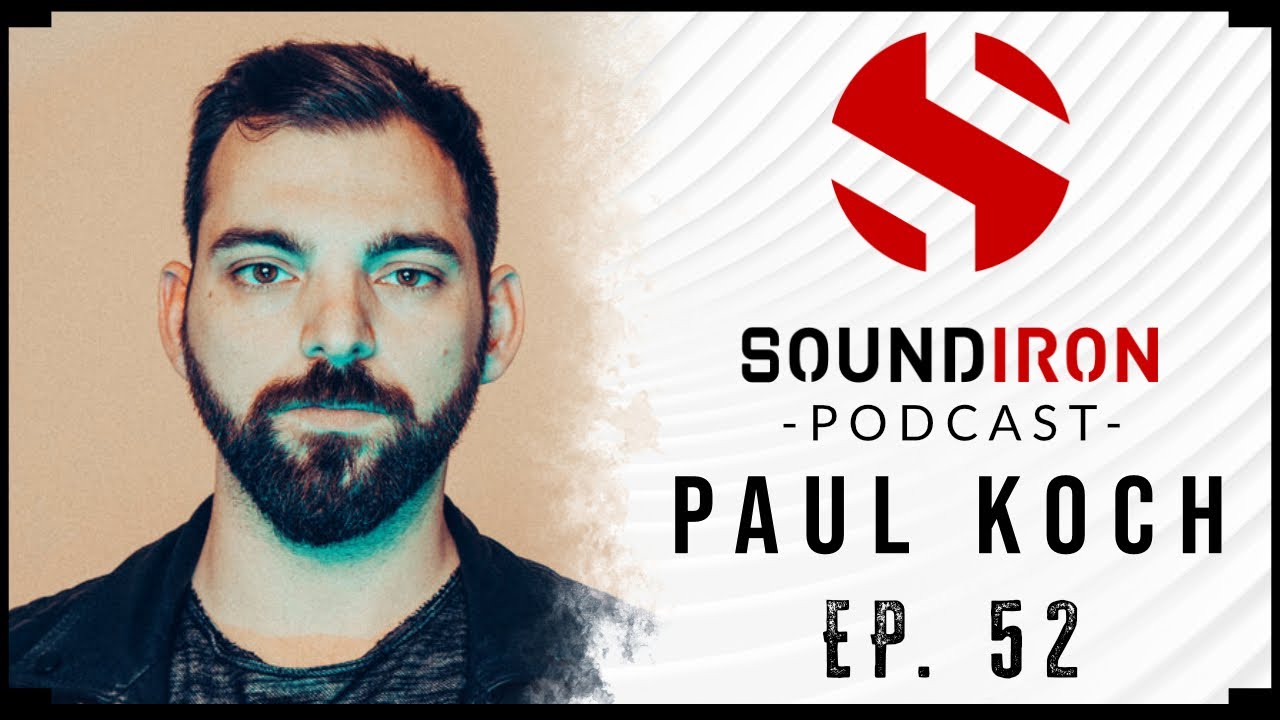 Paul Koch on Developing a Wide Skillset, Bending the Rules | Soundiron Podcast EP #52 - YouTube