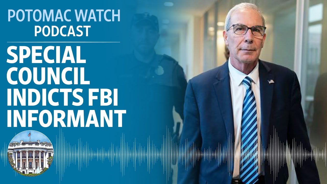 Special Council Indicts FBI Informant | Potomac Watch Podcast: WSJ ...