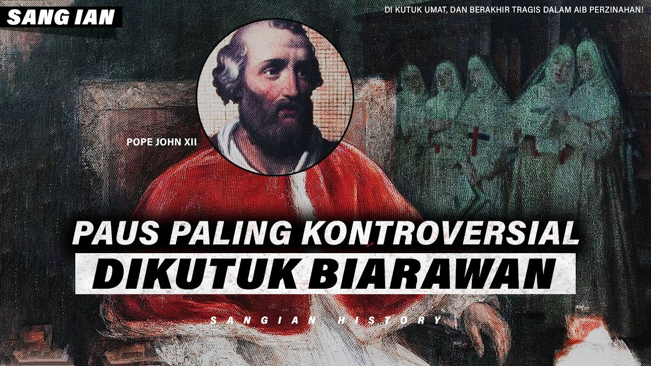 POPE JOHN XII: PAUS TERBURUK DALAM SEJARAH GEREJA KATOLIK | SEJARAH ...