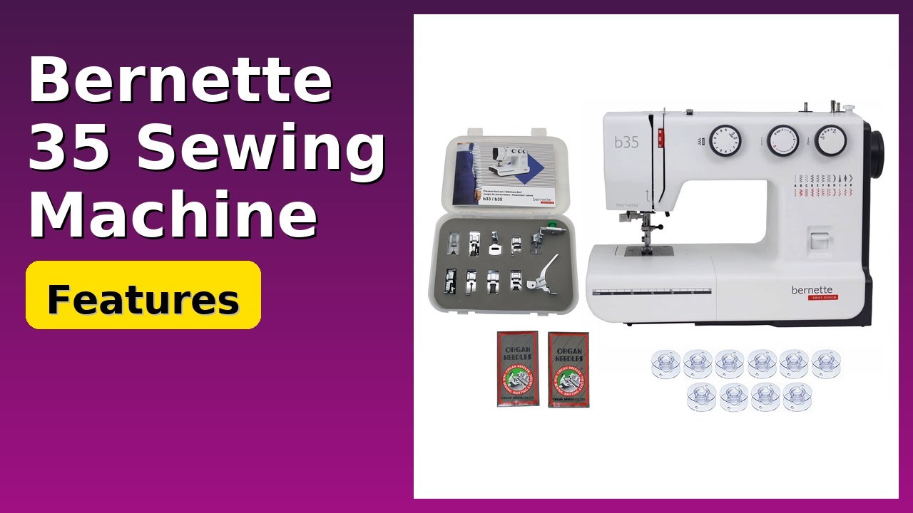 REVIEW (2026): Bernette 35 Sewing Machine. ESSENTIAL details. - YouTube