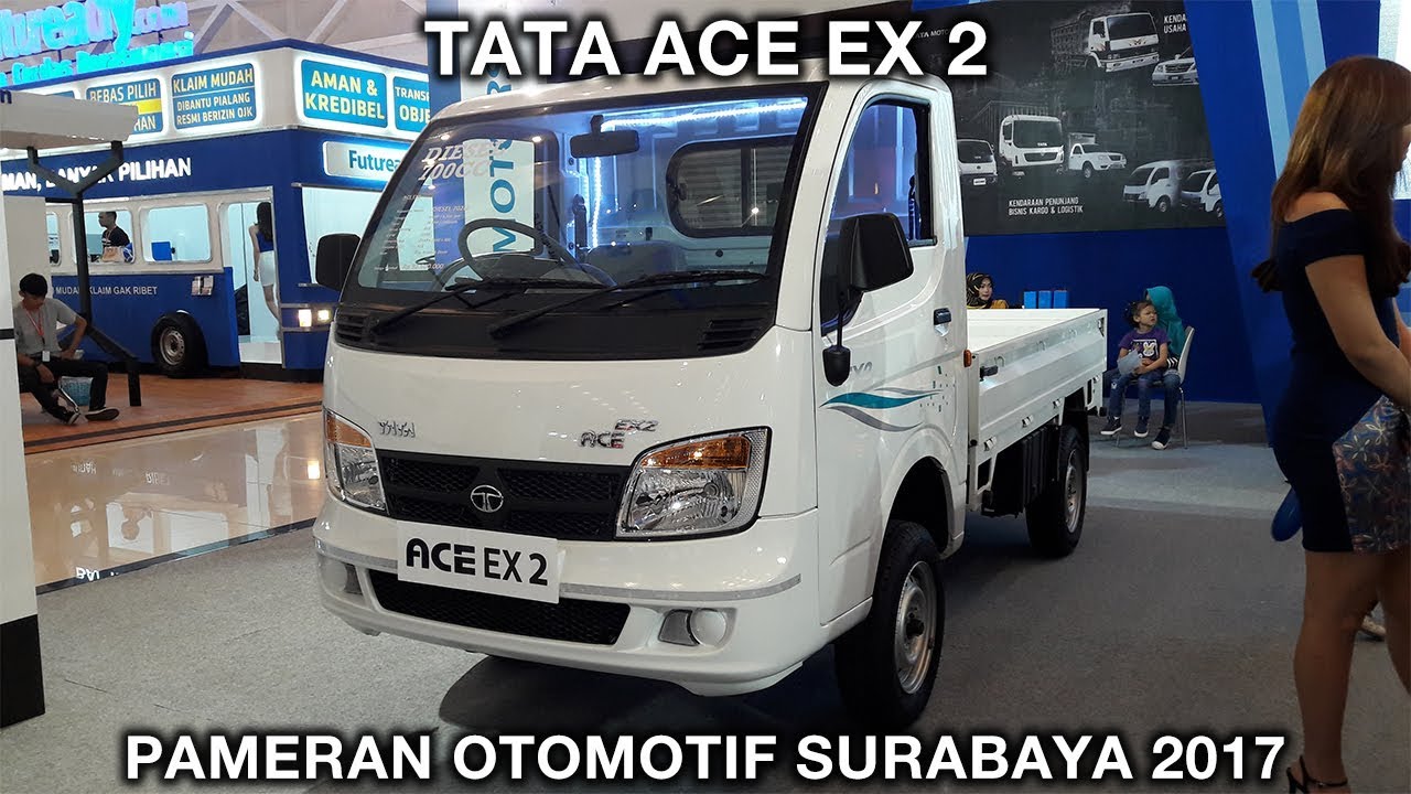 Tata Ace EX2 2017 - Exterior and Interior - Pameran Otomotif Surabaya 2017 - YouTube