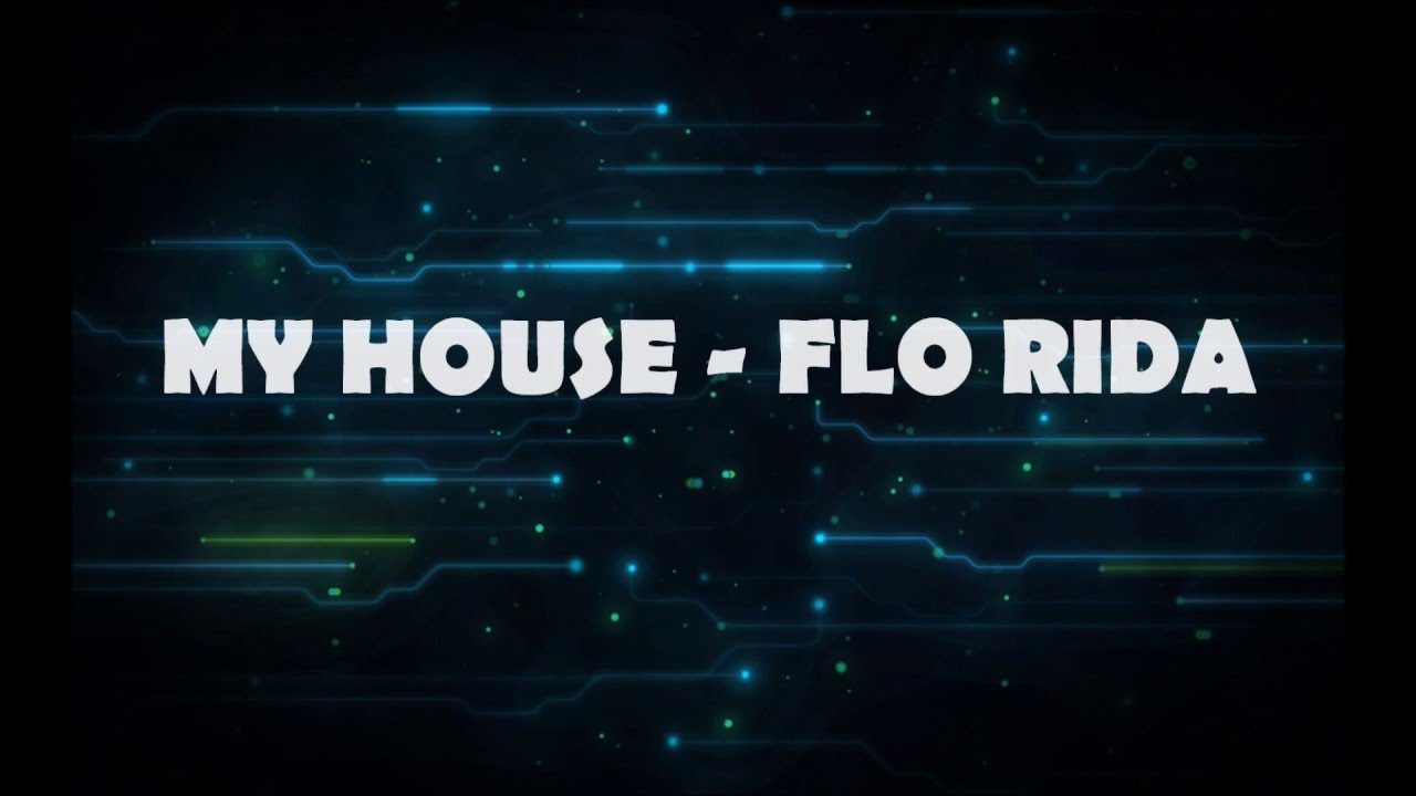 Flor Rida - My house LYRICS - YouTube