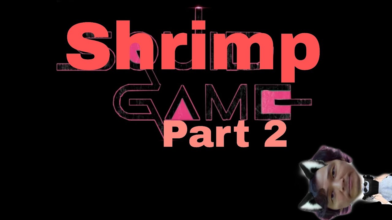 Shrimp Game [Part 2!!] - YouTube