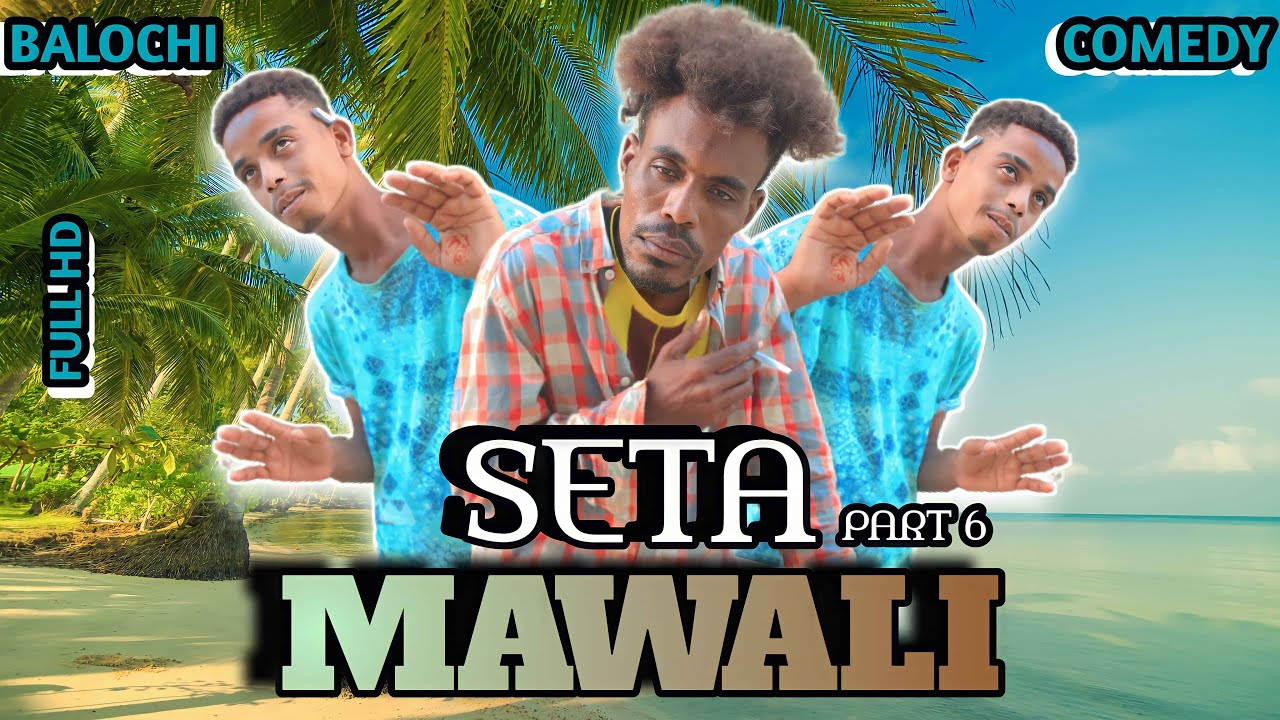 Seta Mawali Part 6 I Balochi Comedy Video I Episode 226 2023 I Maripur ...