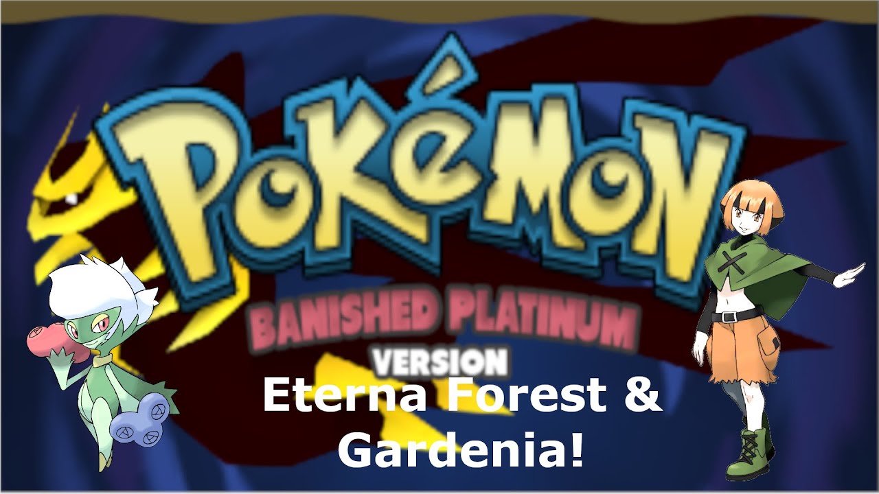 Pokemon Banished Platinum! Eterna Forest & Gardenia! - YouTube