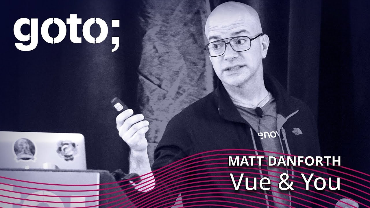 Vue and You • Matt Danforth • GOTO 2019 - YouTube