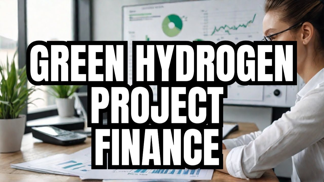Accelerate Your Green Hydrogen Project with Financing Mastery - YouTube