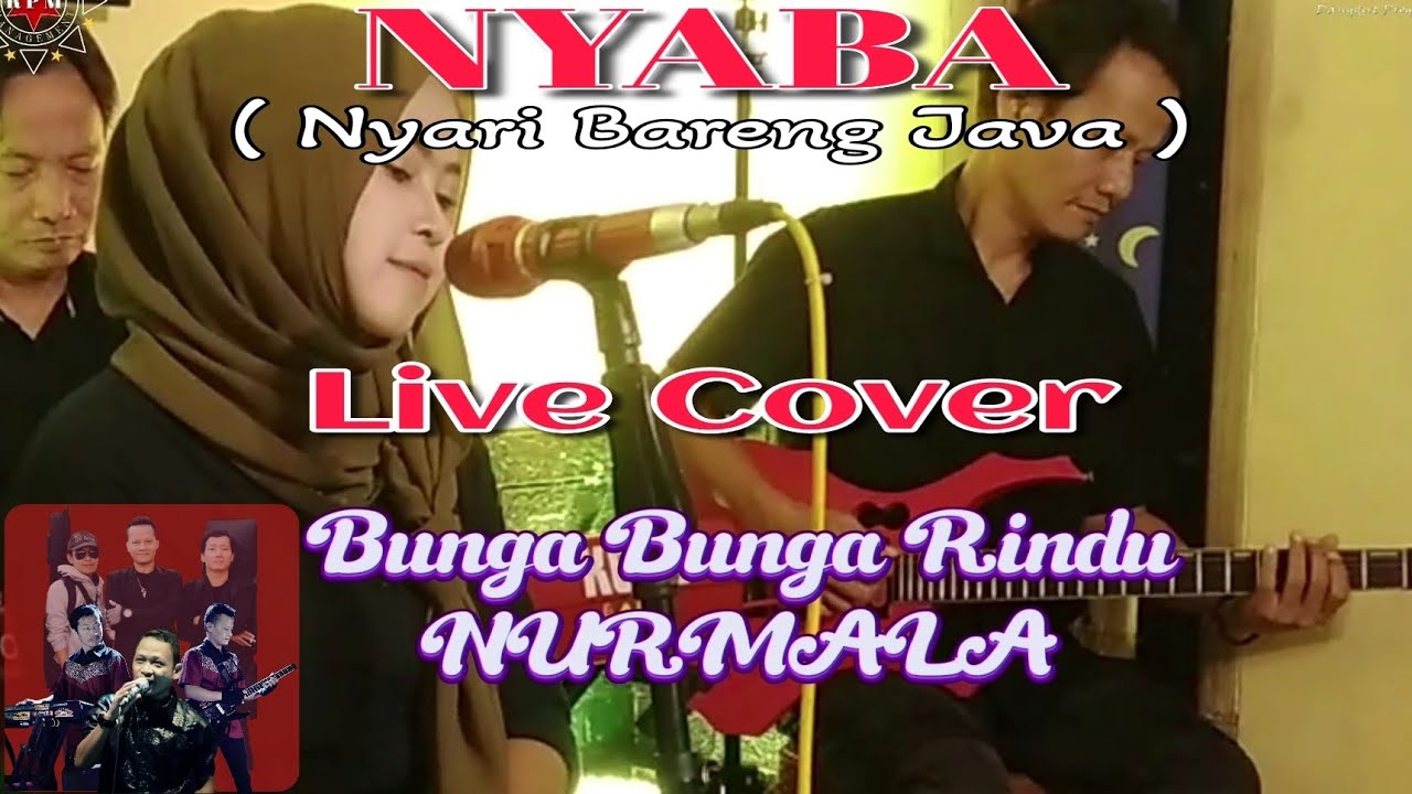 Bunga-Bunga Rindu (Cover) Nurmala - NYABA #1 - YouTube