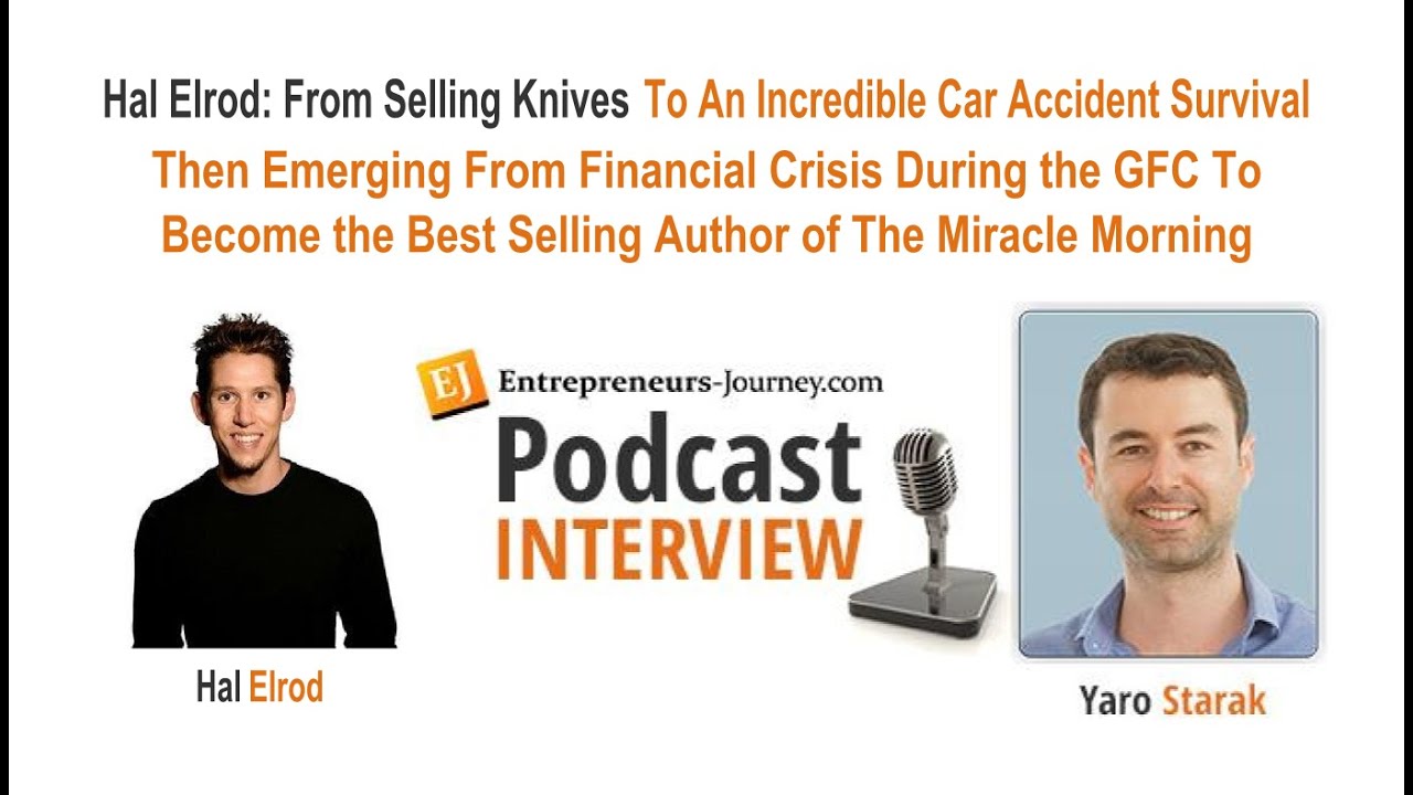 Hal Elrod: Sales to Accident Survival, Financial Crisis To Author Of ...