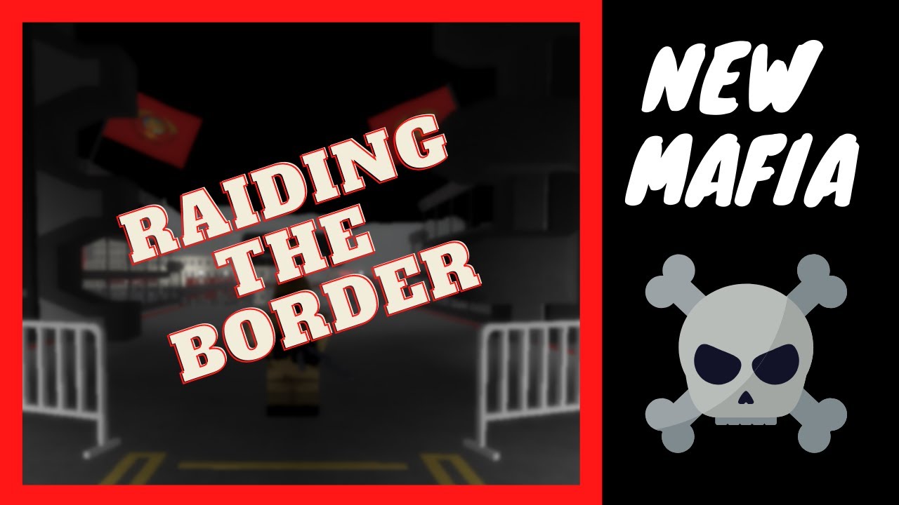 Raiding the border and the city as a Mafia!!! | Recruiting Mafia ...