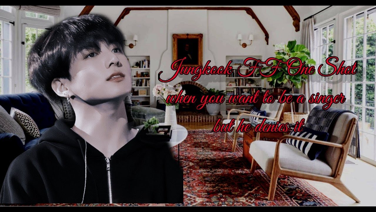 Jungkook FF| One Shot| When you want to be a singer but he denies it
