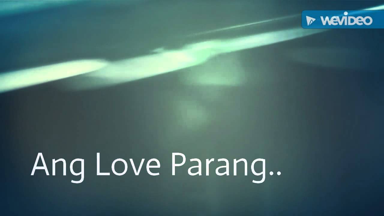 Ang Love Parang.. - YouTube