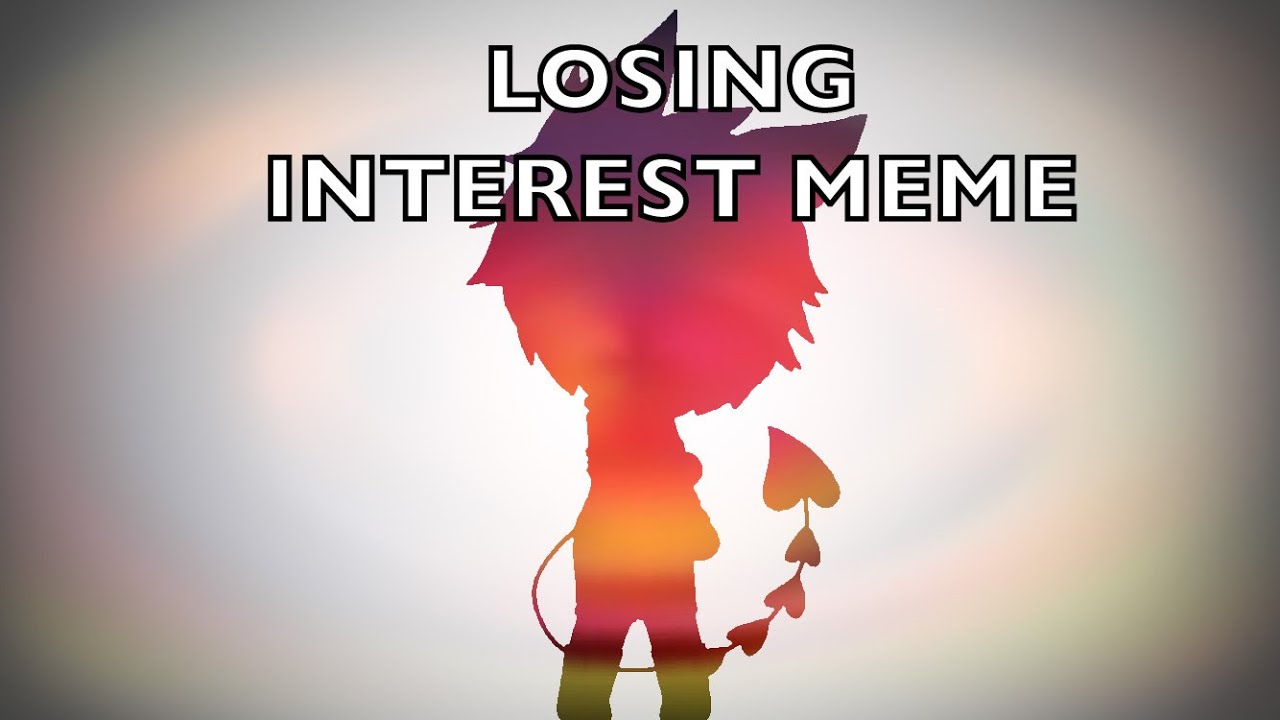 Losing Interest | Meme | Gacha Life - YouTube