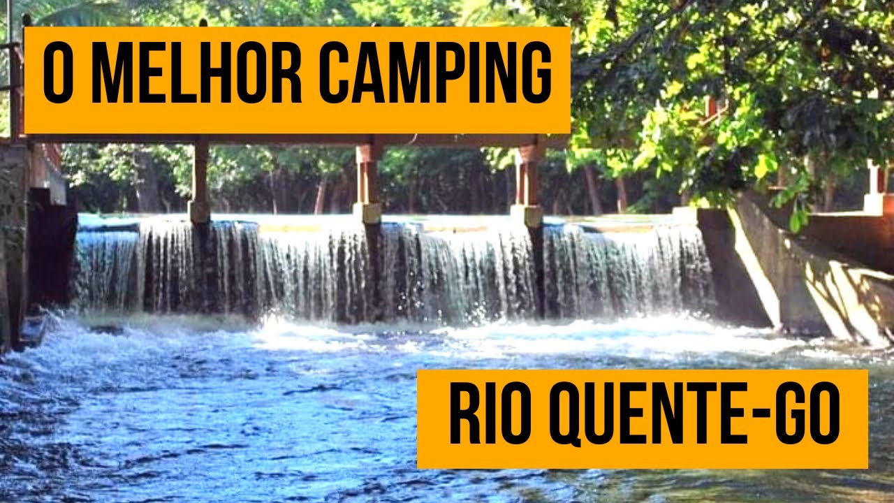 CAMPING EM RIO QUENTE - GOIÁS | Maior rio de água quente do mundo - YouTube