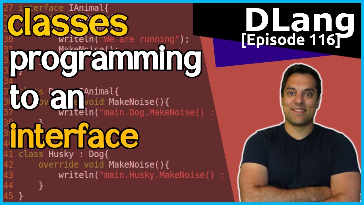 Dlang Episode 116 D Language Classes Part 9 Of N Interfaces Youtube