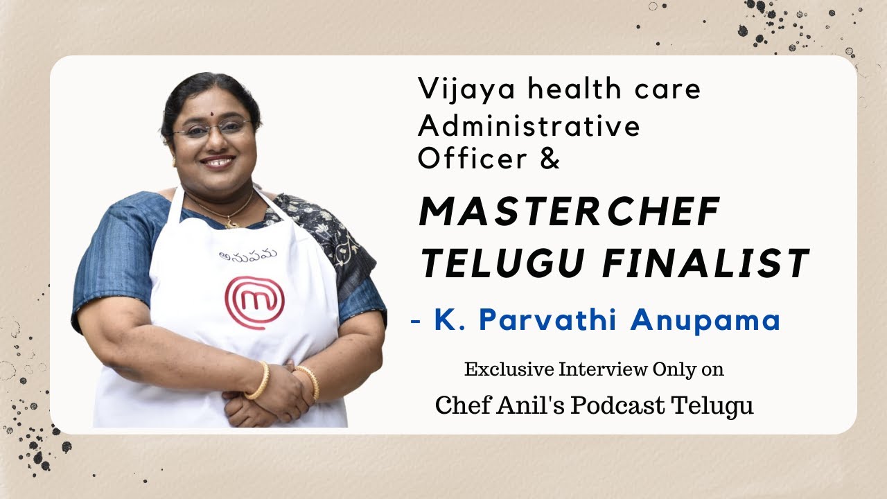 MasterChef Telugu Finalist K. Parvathi Anupama || Exclusive Interview ...