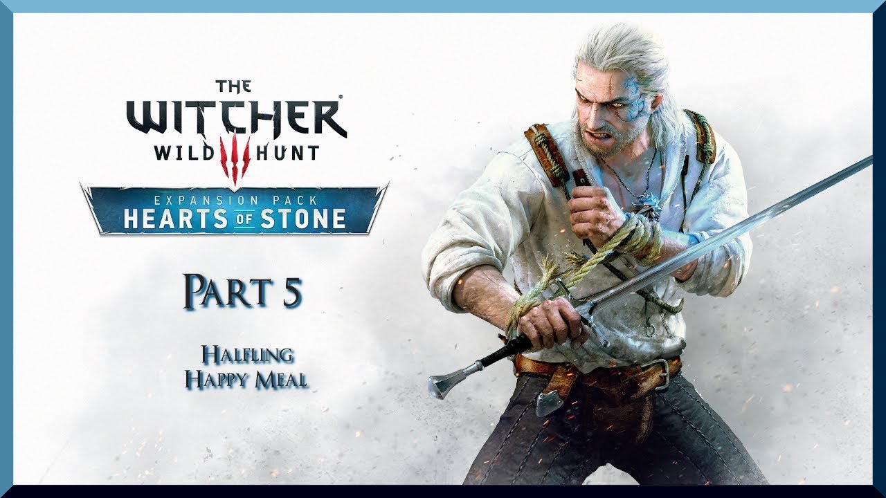 Witcher 3 Hearts of Stone - HALFLING HAPPY MEAL! [Part 5] - YouTube