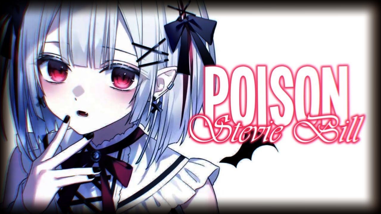 Nightcore - Poison [Stevie Bill] - YouTube