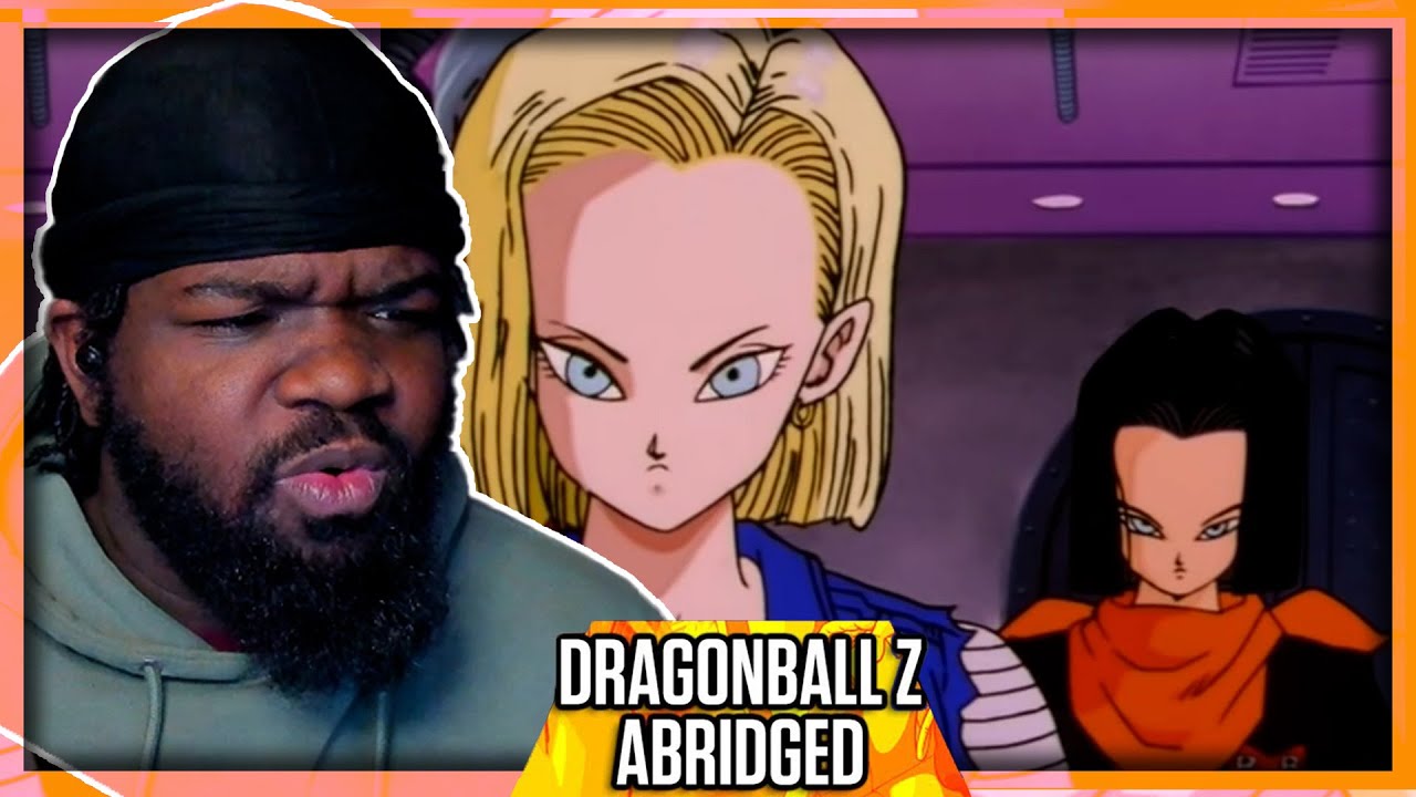 Androids 17 and 18 DGAF! DragonBall Z Abridged: Episode 38 ...