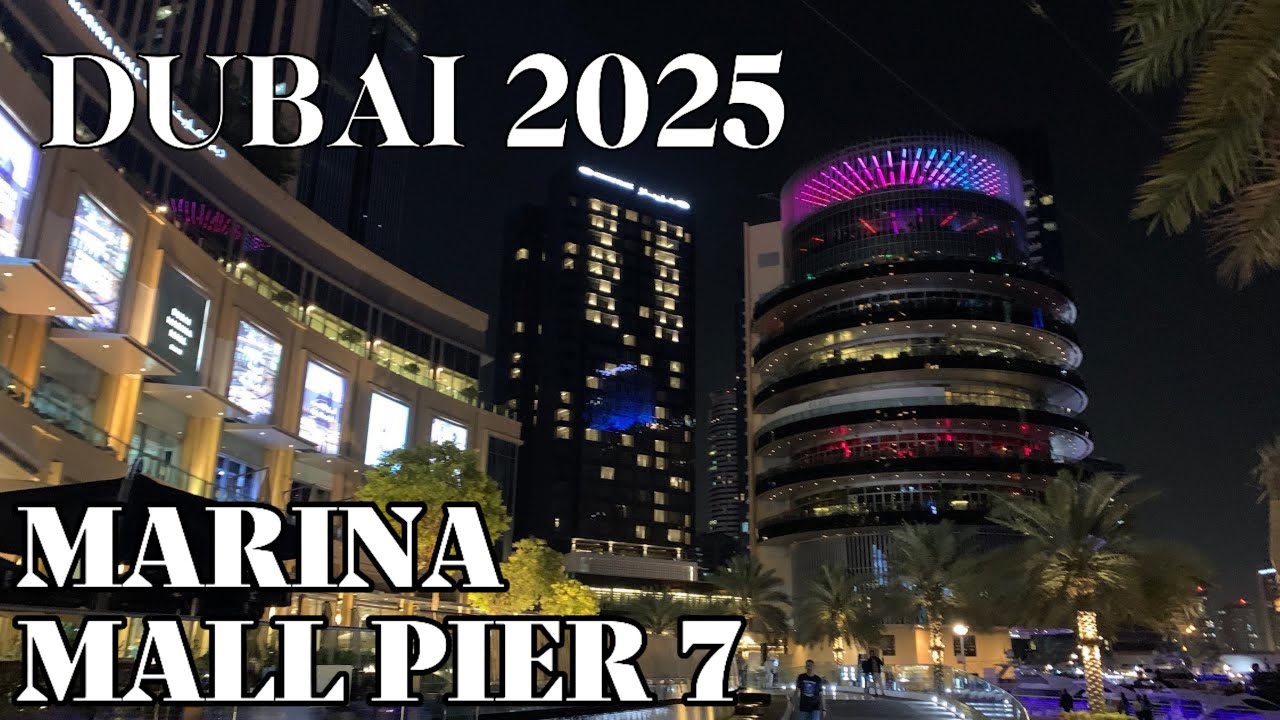 DUBAI [4k] PHENOMENAL MARINA MALL PIER 7 NIGHT WALKING TOUR 🇦🇪 ...