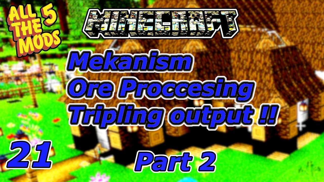 All the mods 5 - Lets play ep 21 - Mekanism ore output tripling Part 2 ...