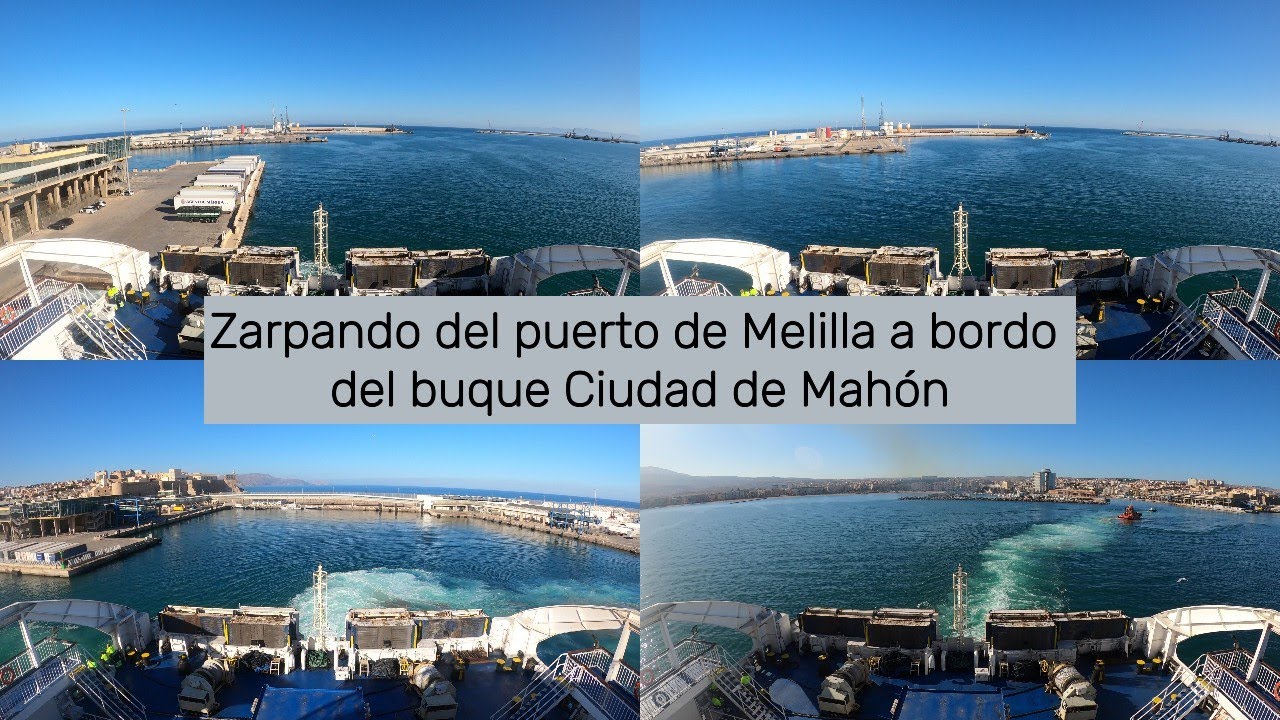 Zarpando del puerto de Melilla a bordo del buque Ciudad de Mahón Muelle ...