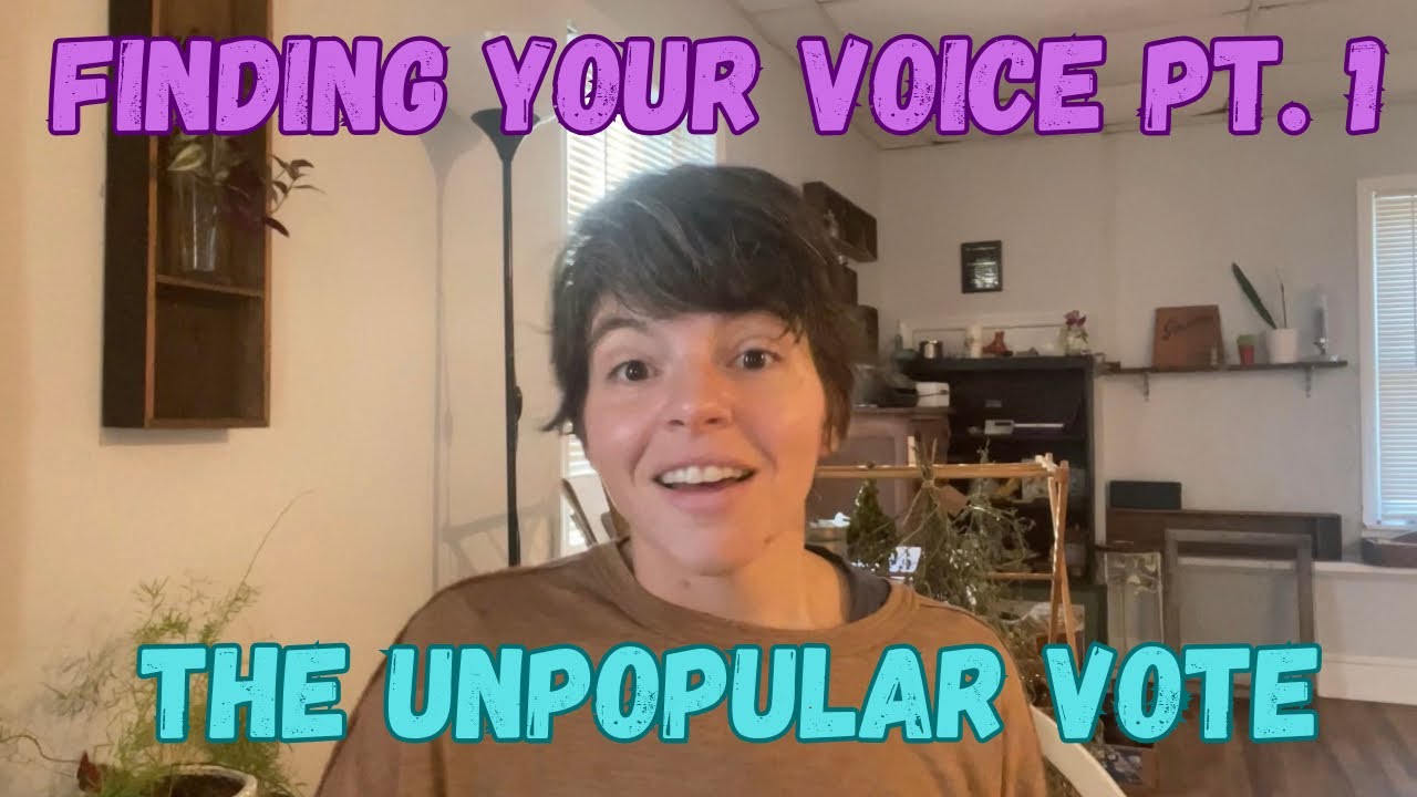 Finding Your Voice pt. 1 - The Unpopular Vote - YouTube