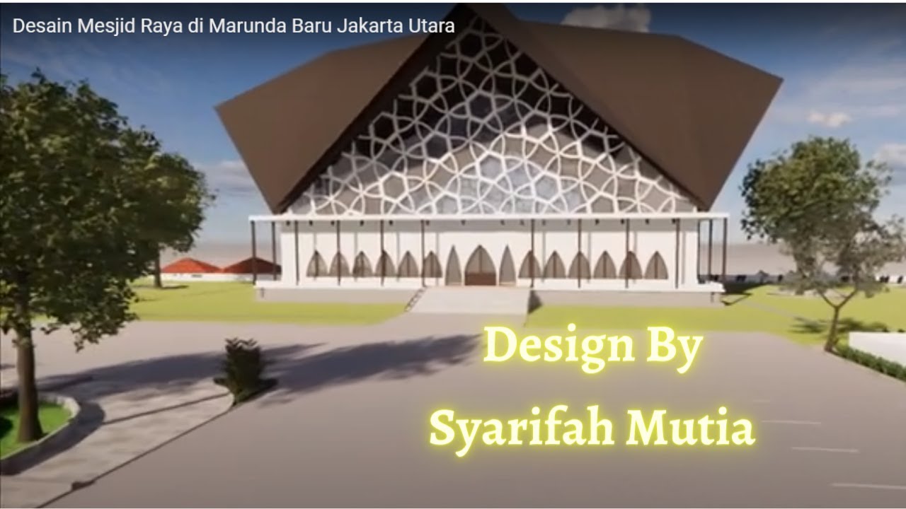 Desain Mesjid Raya di Marunda Baru Jakarta Utara - YouTube