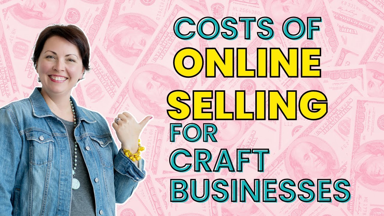 Costs of Online Selling for Craft Businesses - YouTube