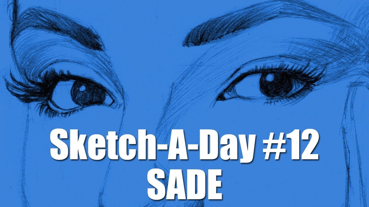 Sketch-A-Day #13: SADE - YouTube