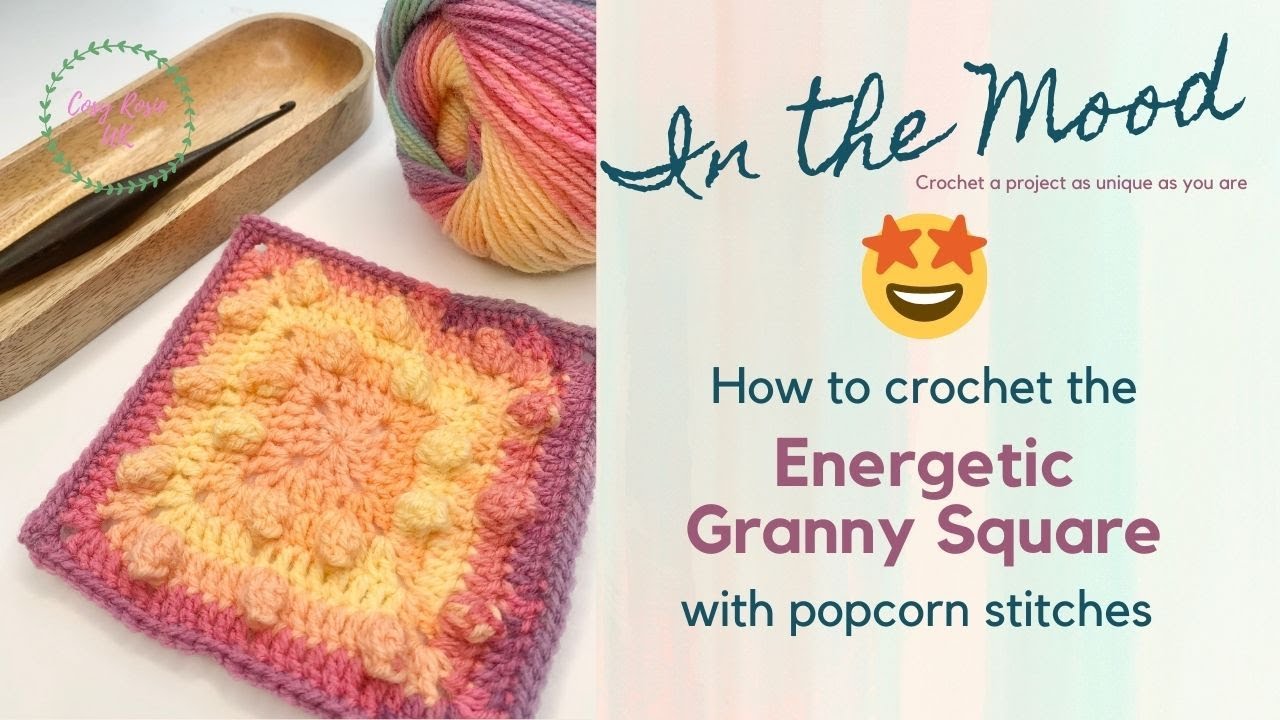 Popcorn Stitch Granny Square | Energetic - In The Mood - YouTube