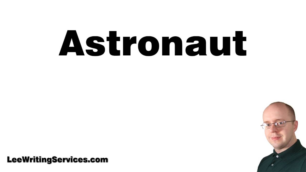 How to Pronounce Astronaut - YouTube