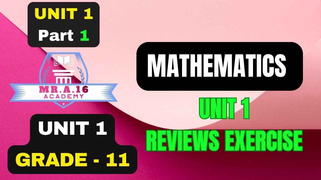 MATHS GRADE 11 UNIT 1 PART 20/ REVIEWS EXERCISE UNIT 1 - YouTube
