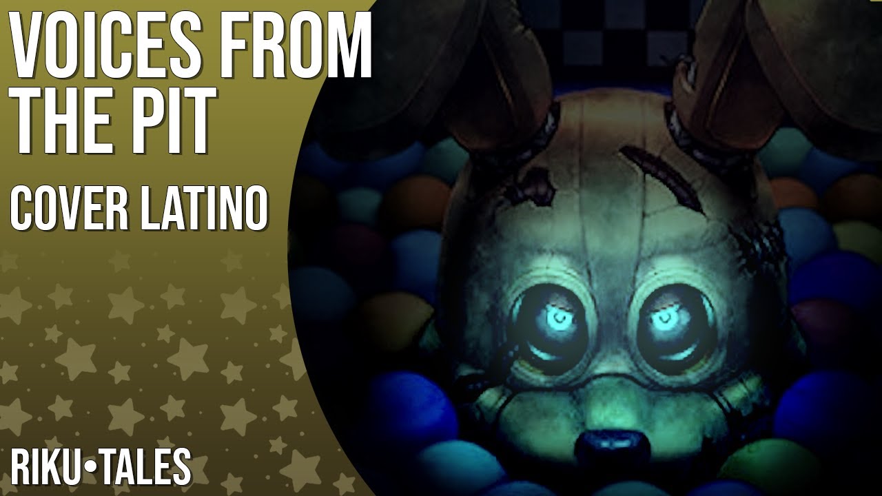 Voices From The Pit | Cover Latino | FNAF: Into The Pit - YouTube