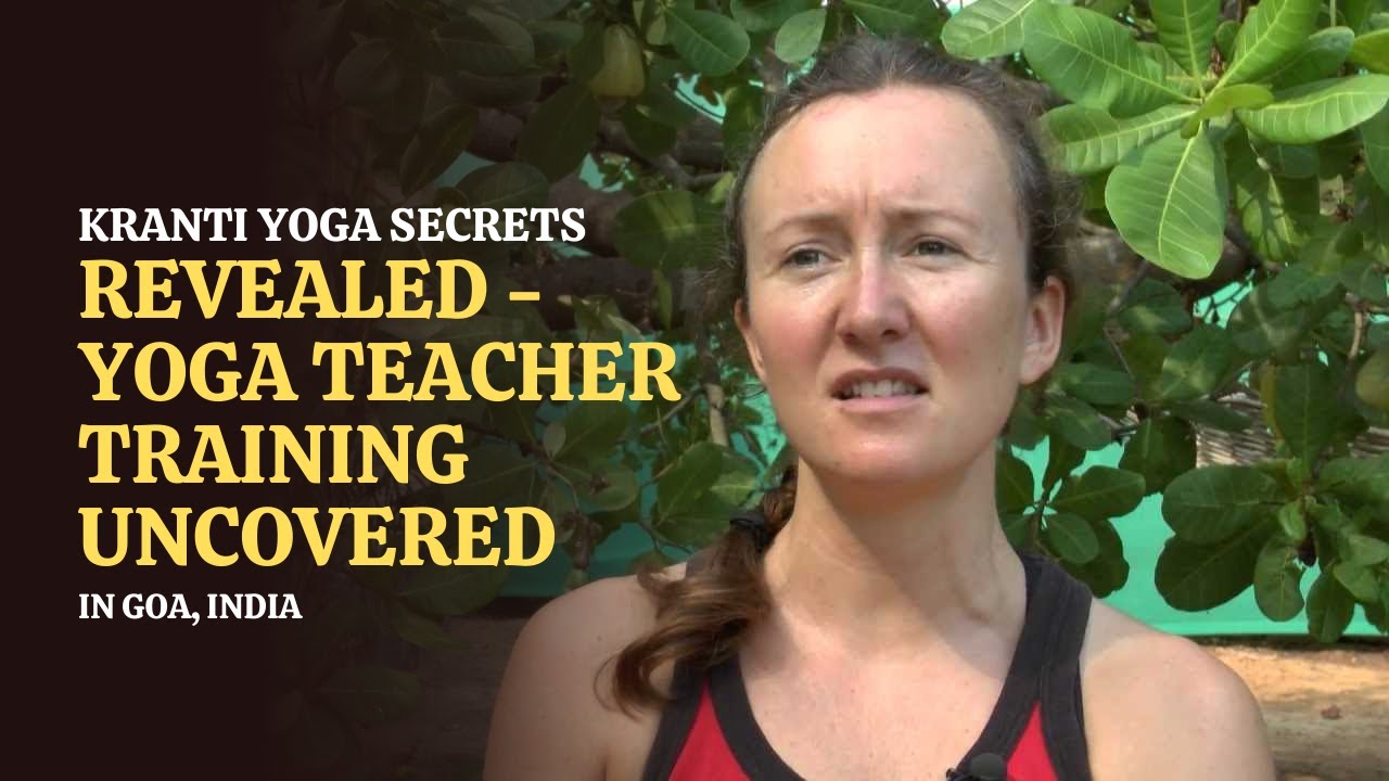 Kranti Yoga Secrets Revealed - Yoga Teacher Training Uncovered! - YouTube