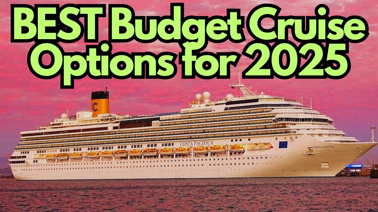 7 INSANELY CHEAP Cruises for Budget Travel in 2025 - YouTube