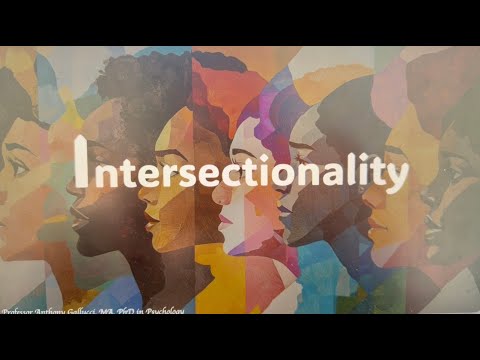 "Intersectionality" & Mental Health Impacts Introduced (Professor ...