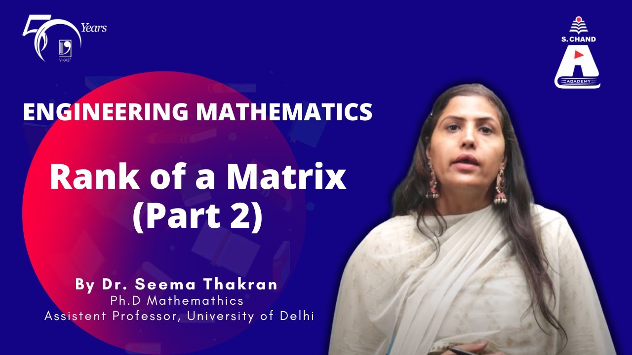 Rank of a Matrix (Part 2) | Engineering Mathematics | S Chand Academy ...