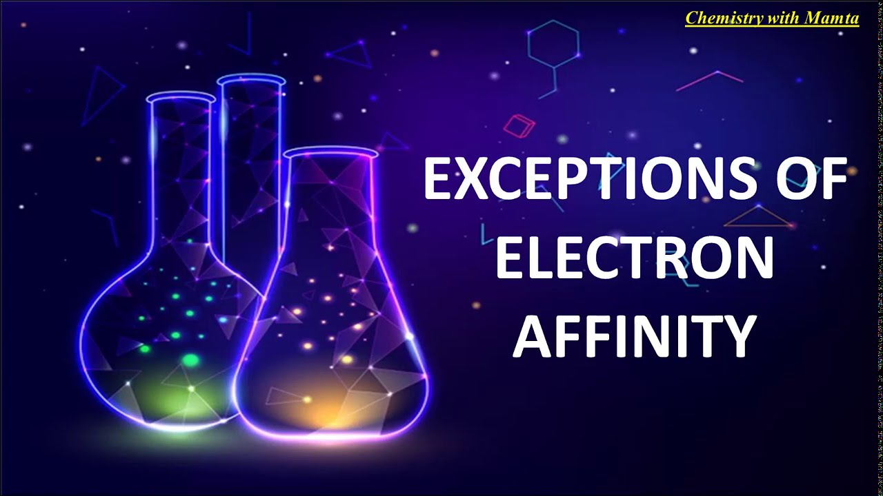 Exceptions of electron affinity | Chemistry with Mamta - YouTube