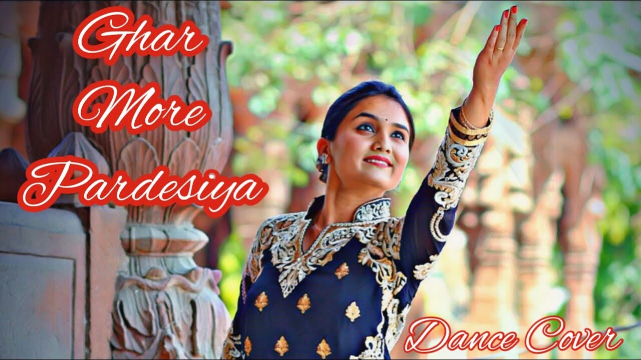 GHAR MORE PARDESIYA / DANCE COVER / KALANK / DIVYA TATACHARYA - YouTube