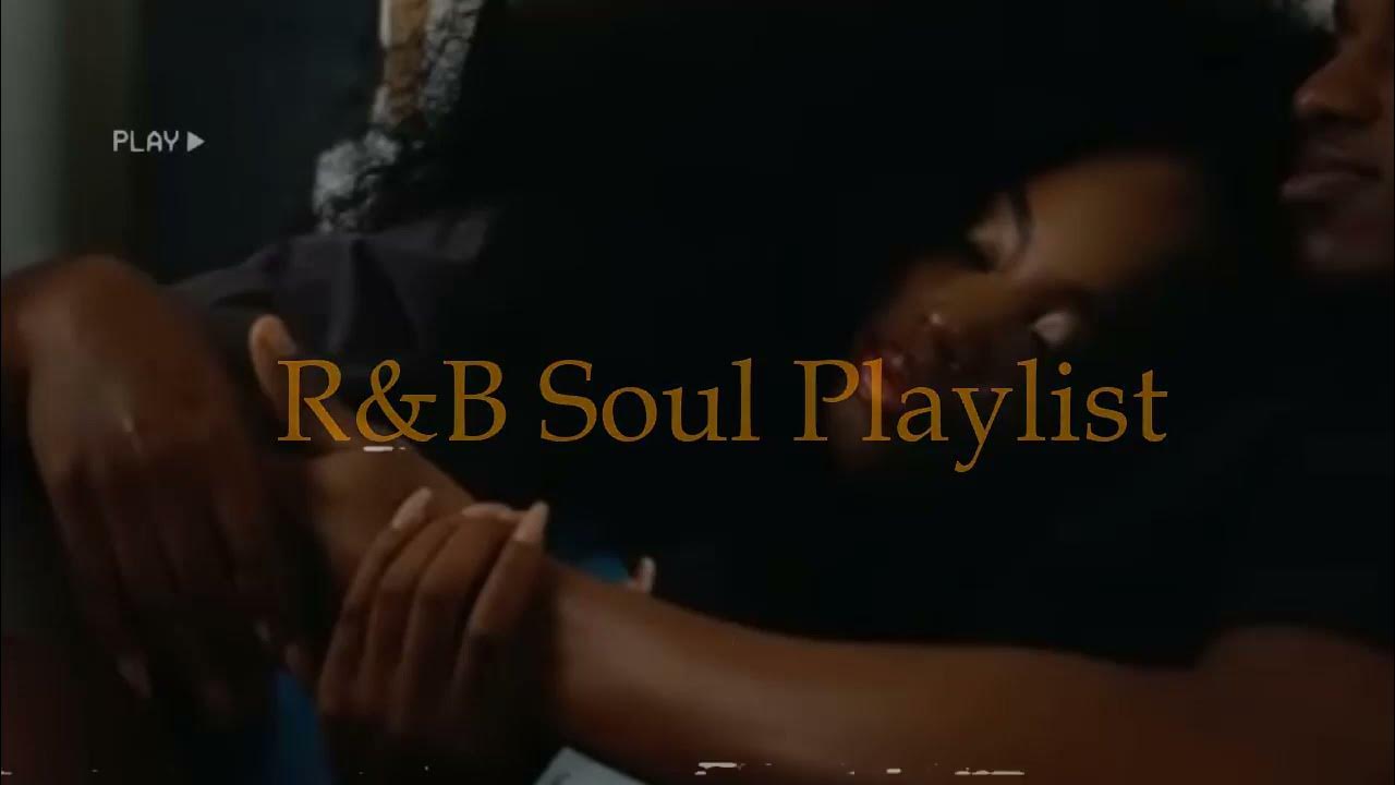 Relaxing R&b soul music - The best R&b soul music compilation - soul ...