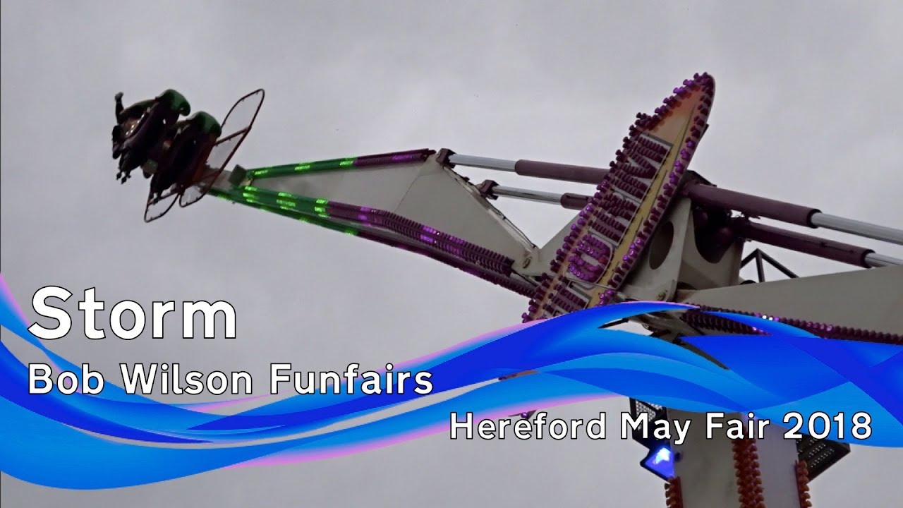 Storm - Bob Wilson Funfairs @ Hereford May Fair 2018 - YouTube