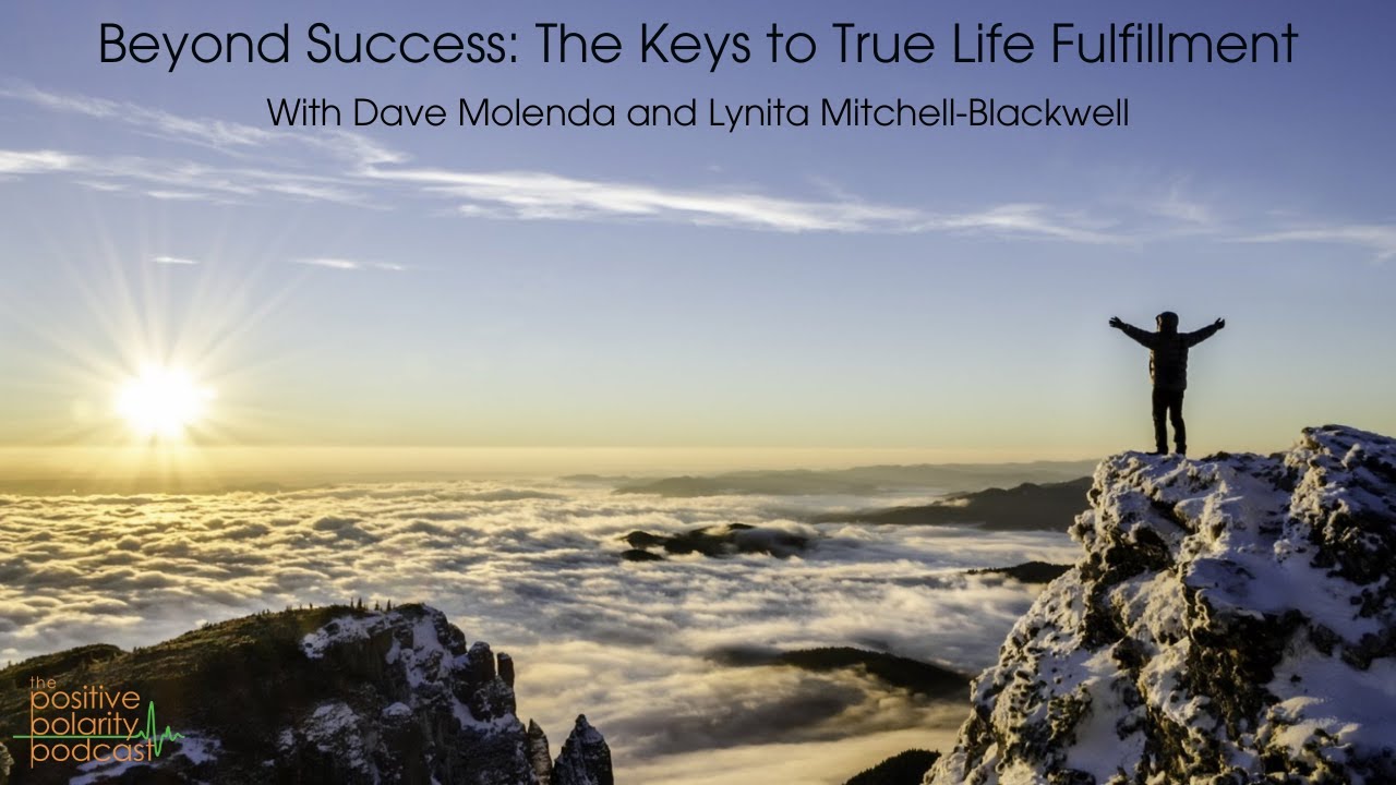 Beyond Success: The Keys to True Life Fulfillment - YouTube