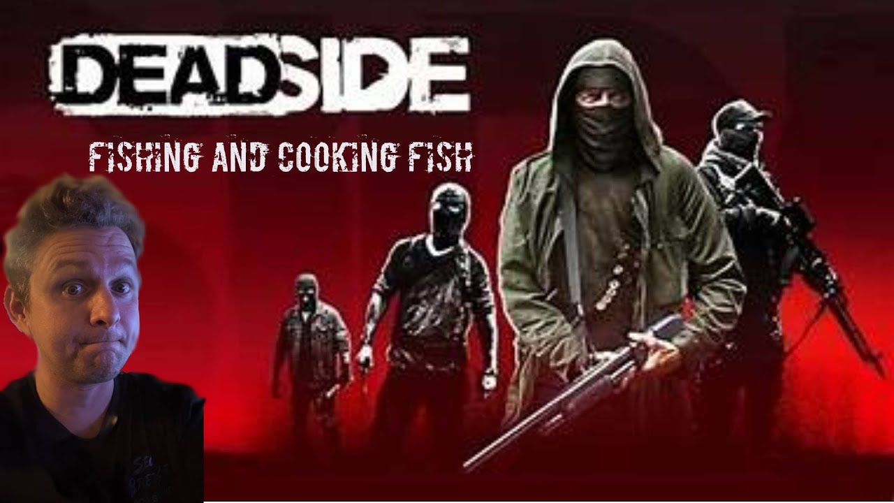Fishing and cooking in Deadside - YouTube