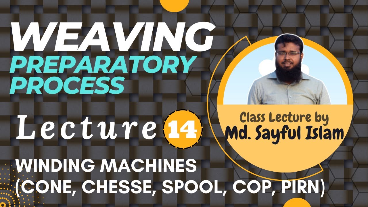 Weaving Preparatory Process | 14 | Winding Machine (Cone, Cheese, Spool ...