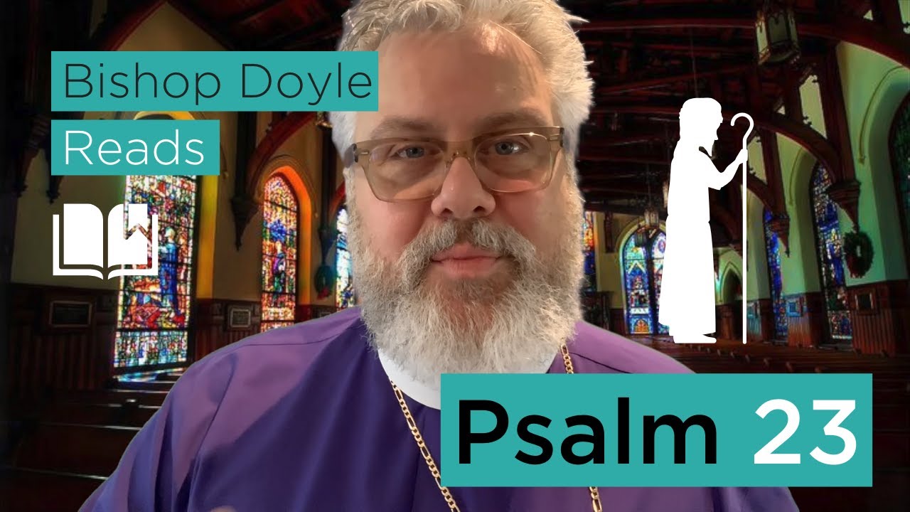 Bishop C. Andrew Doyle Reads Psalm 23 - YouTube