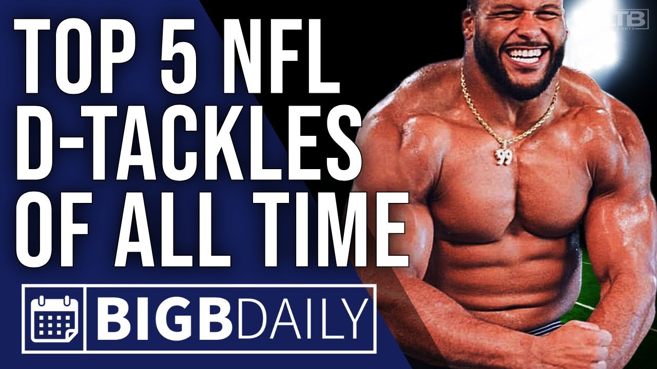 Top 5 NFL DTs Of All Time | Big B Daily - YouTube