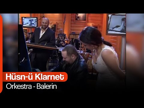 Orkestra - Balerin I Canlı Performans (Hüsn-ü Klarnet)