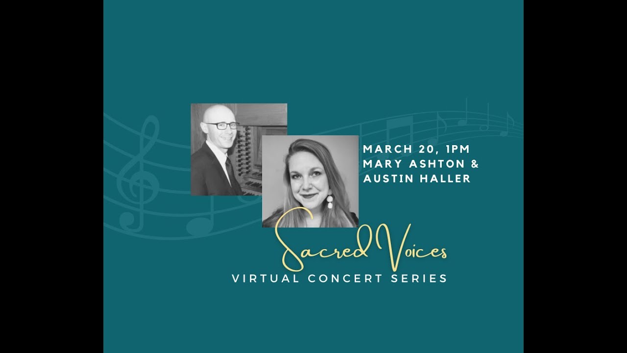 Sacred Voices Virtual Concert Series: Mary Ashton & Austin Haller - YouTube