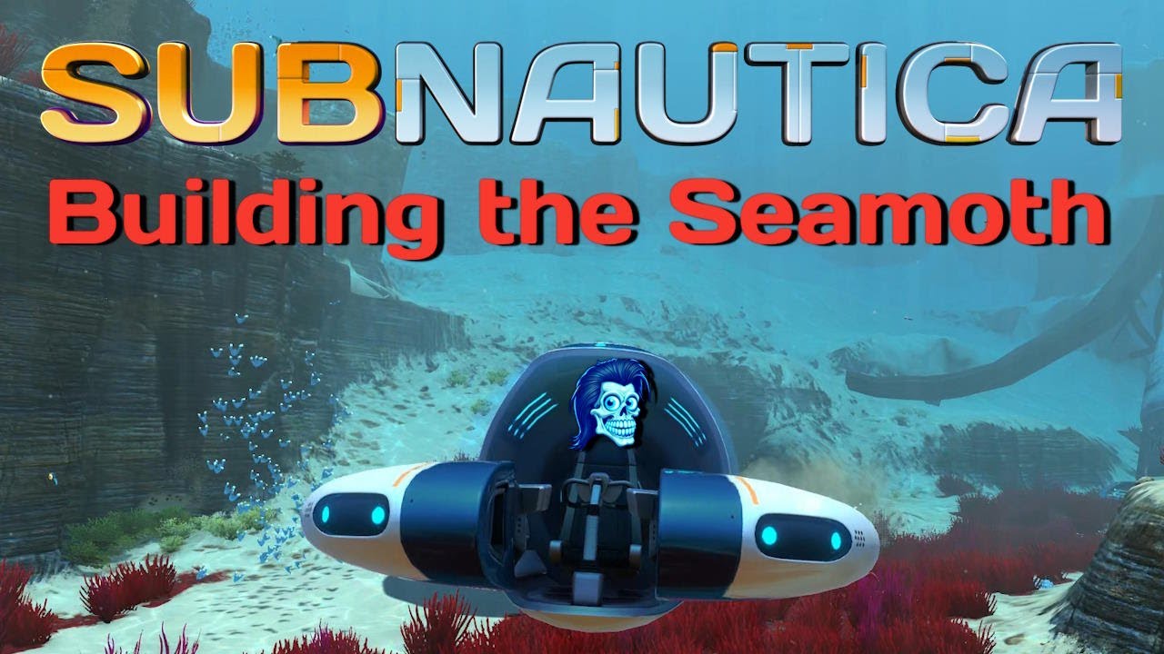 Building the Seamoth in Subnautica EP2 - YouTube